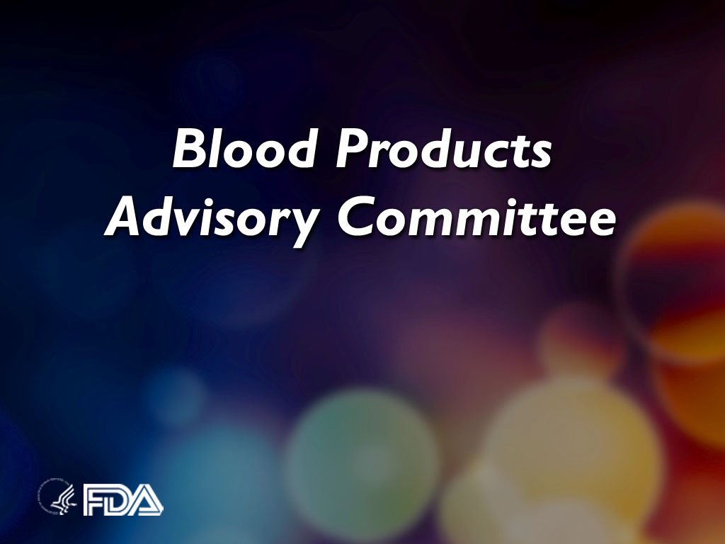 Blood Products Advisory Committee Day 2